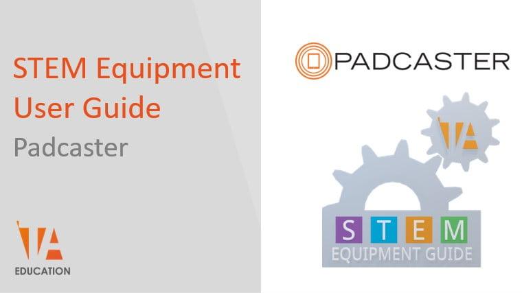 PADCASTER – STEM EQUIPMENT USER GUIDE – Tablet Academy – STEM Kit